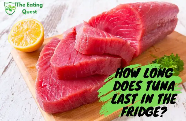 How Long Does Tuna Last in the Fridge? - The Eating Quest